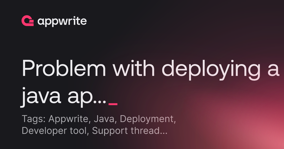 Problem With Deploying A Java Application Threads Appwrite 7994